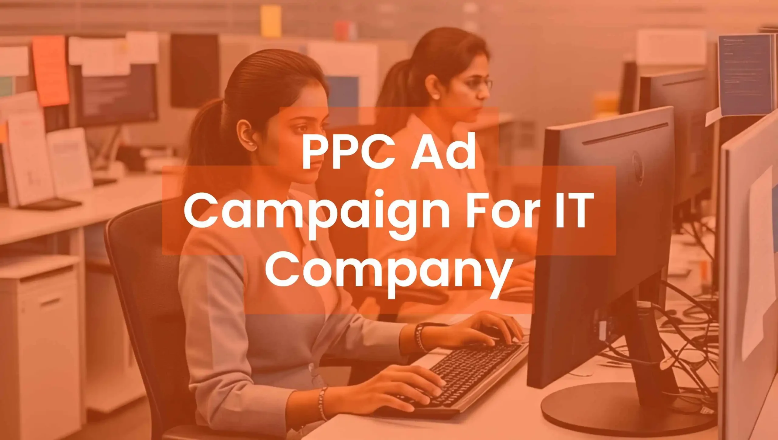 PPC Ad Campaign For IT Company – Best Digital Marketing Company In ...